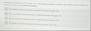 Solved Managers must decide where in the supply chain to | Chegg.com