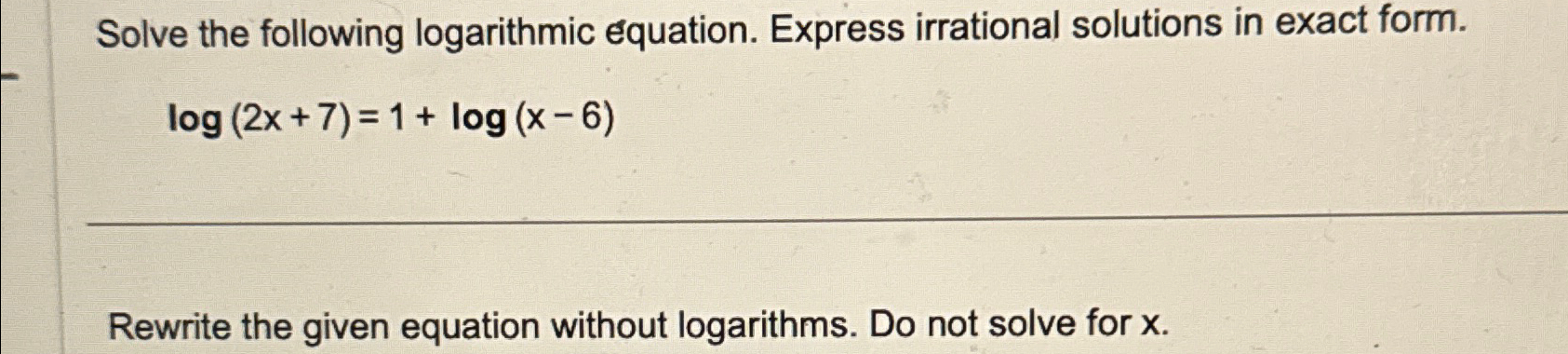 Solved Solve the following logarithmic equation. Express | Chegg.com