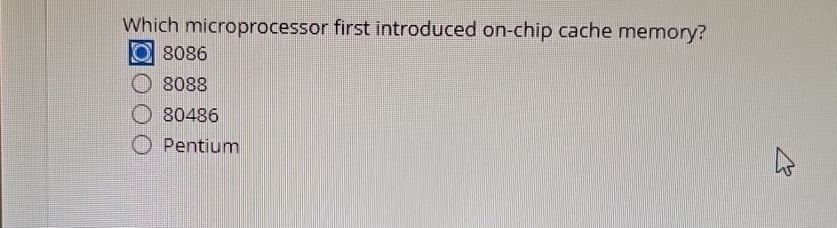 Solved Which microprocessor first introduced on-chip cache | Chegg.com