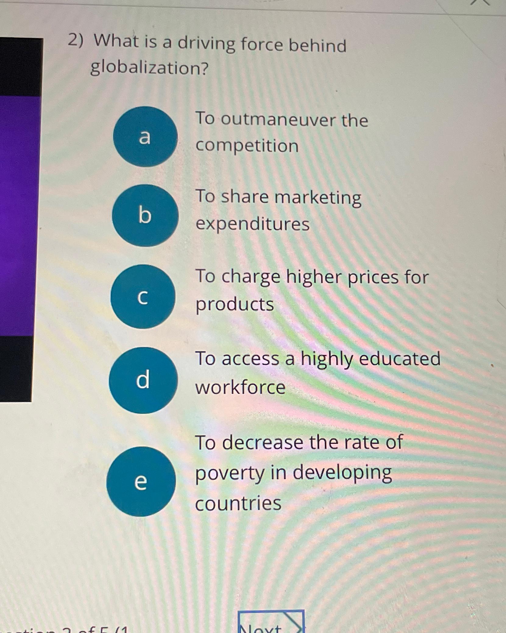 Solved What is a driving force behind globalization?To | Chegg.com