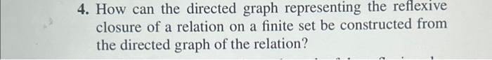Solved 4. How can the directed graph representing the | Chegg.com