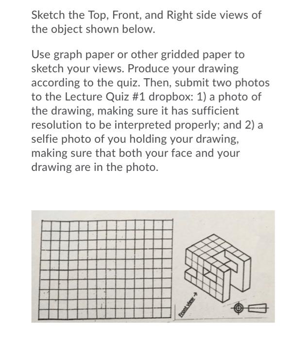 Solved Sketch the Top, Front, and Right side views of the | Chegg.com