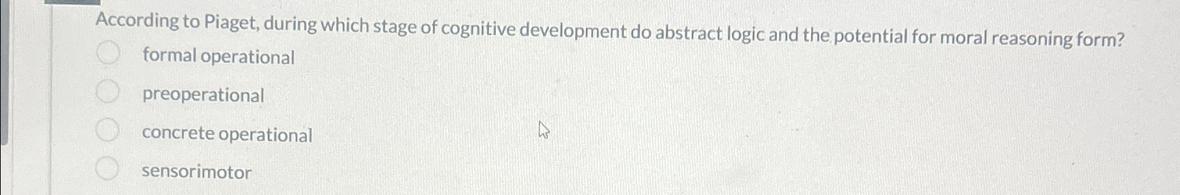 Solved According to Piaget, during which stage of cognitive | Chegg.com