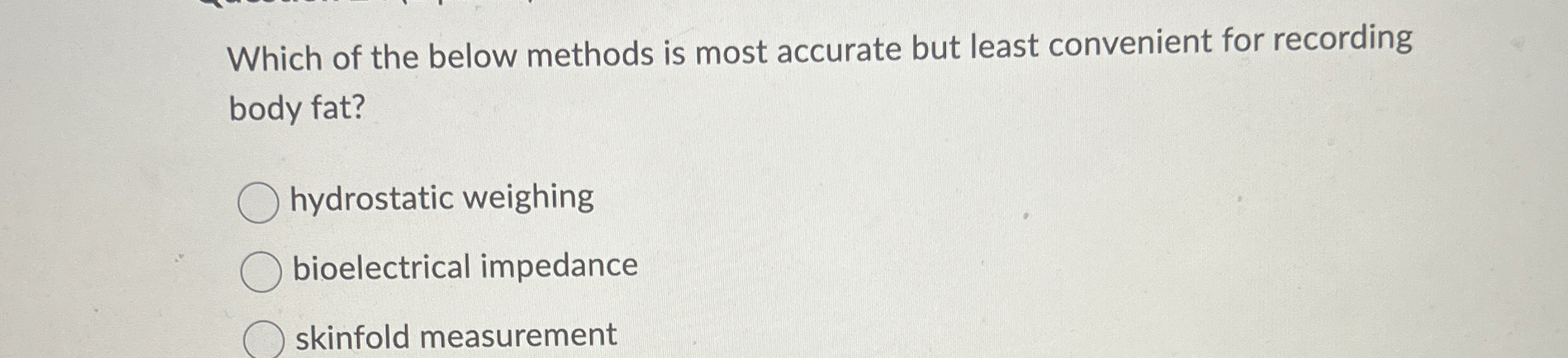 Solved Which of the below methods is most accurate but least | Chegg.com