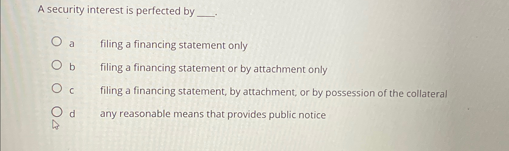 Solved A security interest is perfected bya filing a | Chegg.com