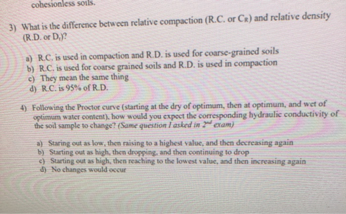 Solved cohesionless soils. 3) What is the difference between | Chegg.com