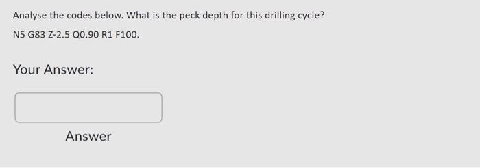 Solved Analyse the codes below. What is the peck depth for | Chegg.com