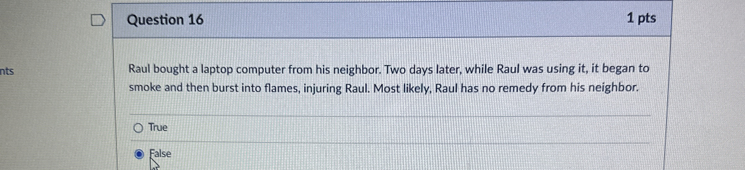 [Solved]: Question 16 1 pts Raul bought a laptop computer fr