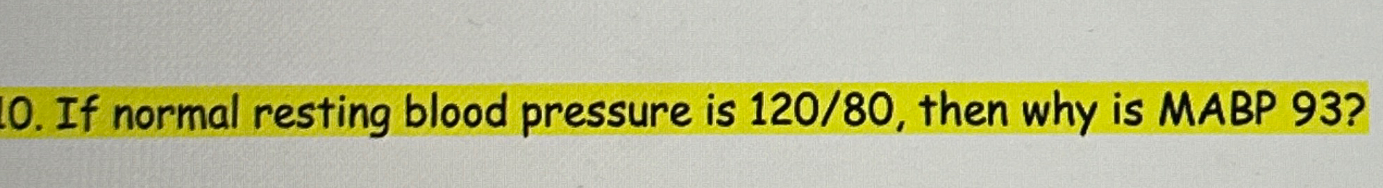 Solved If normal resting blood pressure is 12080, ﻿then why | Chegg.com