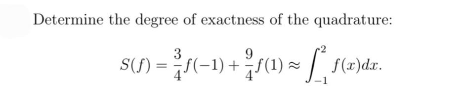 Solved Determine the degree of exactness of the quadrature: | Chegg.com