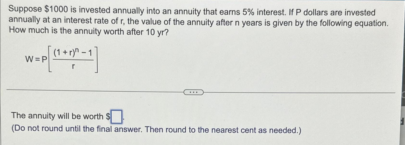 Solved Suppose $1000 is invested annually into an annuity | Chegg.com Solved Suppose $1000 is invested annually into an annuity | Chegg.com