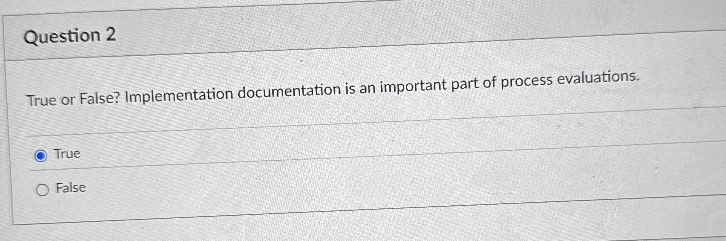 Solved Question 2True or False? Implementation documentation | Chegg.com