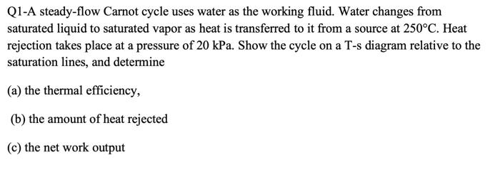 Solved Q1-A steady-flow Carnot cycle uses water as the | Chegg.com