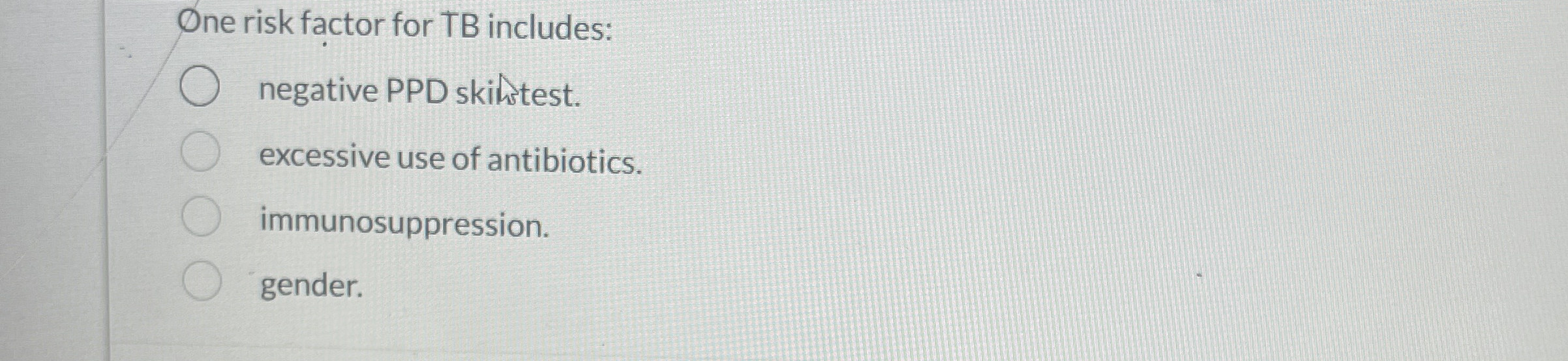 Solved One risk factor for TB includes:negative PPD | Chegg.com