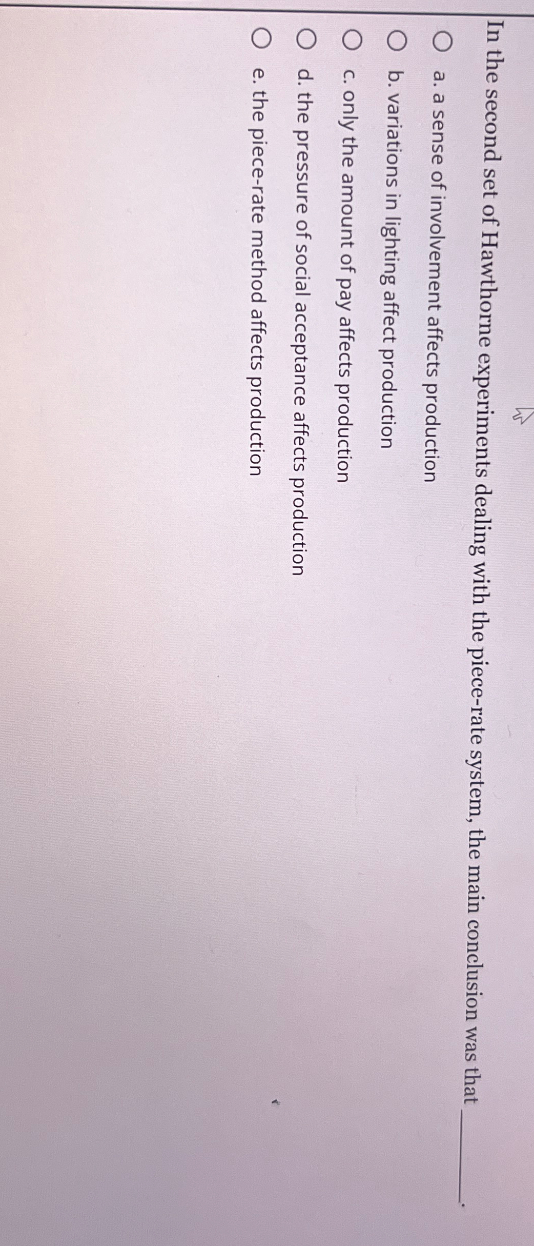 Solved In the second set of Hawthorne experiments dealing | Chegg.com