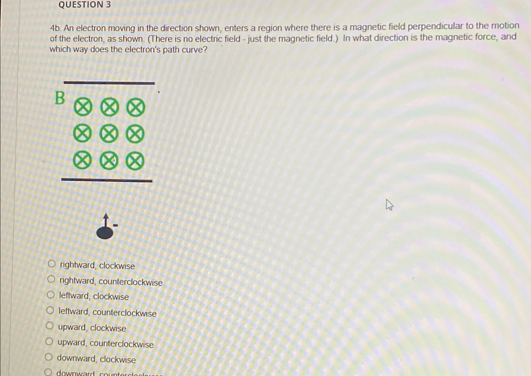 Solved QUESTION 34b. ﻿An electron moving in the direction | Chegg.com