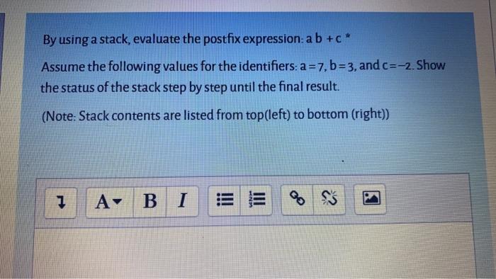 Solved By using a stack, evaluate the postfix expression: a | Chegg.com