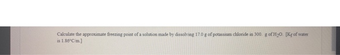 Solved Calculate the approximate freezing point of a | Chegg.com