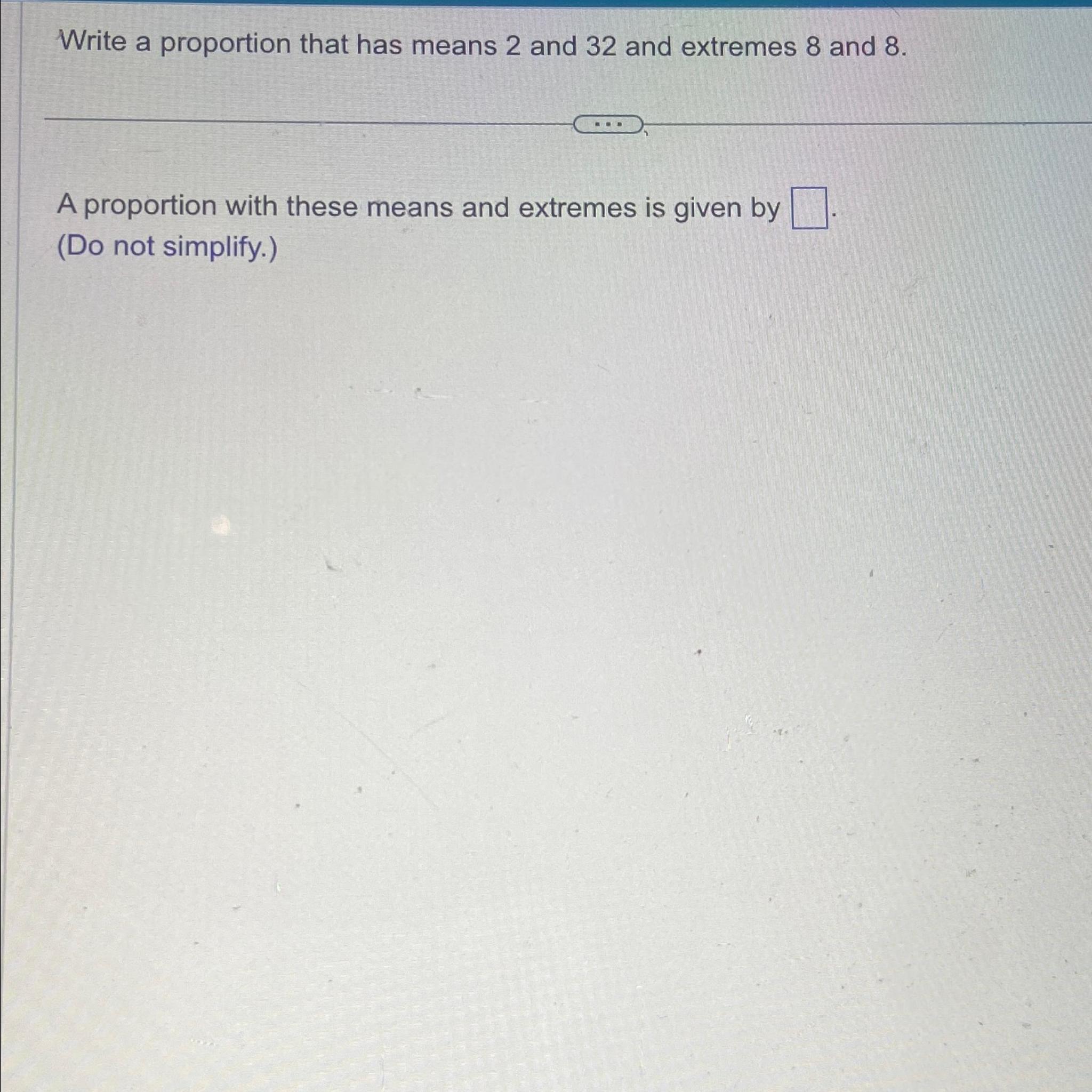 Solved Write a proportion that has means 2 ﻿and 32 ﻿and | Chegg.com