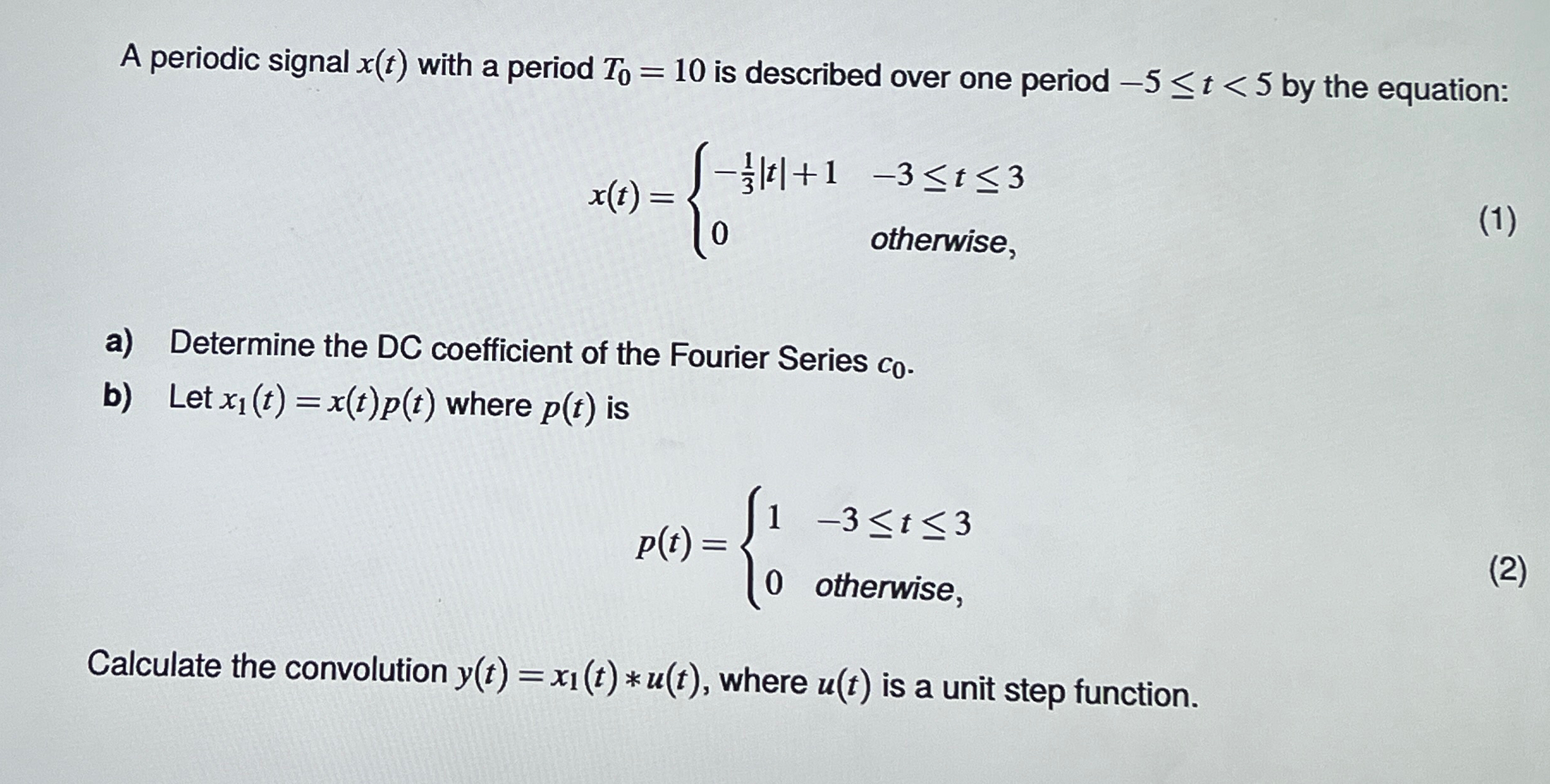 Solved A periodic signal x(t) ﻿with a period T0=10 ﻿is | Chegg.com