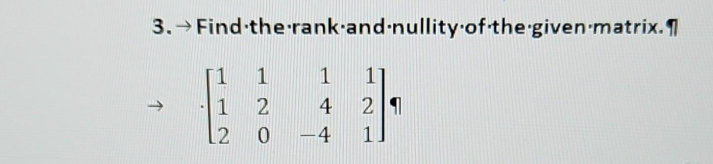 Solved 3. → Find the 'rank'and 'nullity' of 'the 'given | Chegg.com