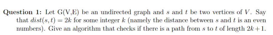 Solved Question 1: Let G(V,E) ﻿be an undirected graph and s | Chegg.com