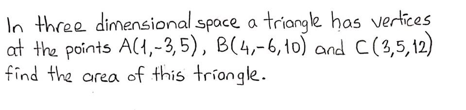Solved In three dimensional space a triangle has vertices at | Chegg.com