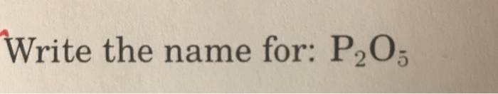 Solved Write the name for: FeCl, Write the name for: P20; | Chegg.com