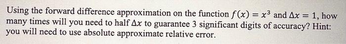 Solved Using the forward difference approximation on the | Chegg.com