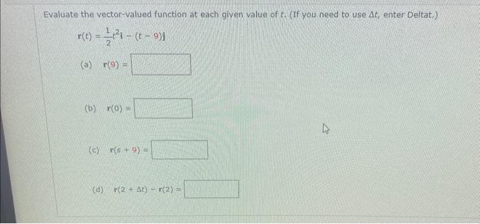 Solved Evaluate the vector-valued function at each given | Chegg.com