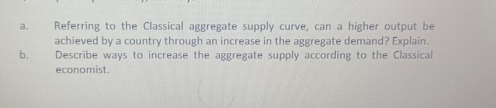 Solved a. b. Referring to the Classical aggregate supply | Chegg.com