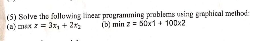 Solved (5) Solve the following linear programming problems | Chegg.com