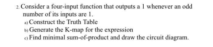 Solved 2. Consider a four-input function that outputs a l | Chegg.com
