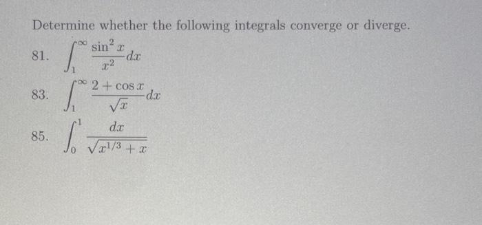 Solved Determine whether the following integrals converge or | Chegg.com