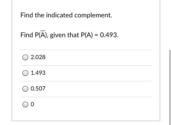 Solved Find the indicated complement. Find P(A), given that | Chegg.com