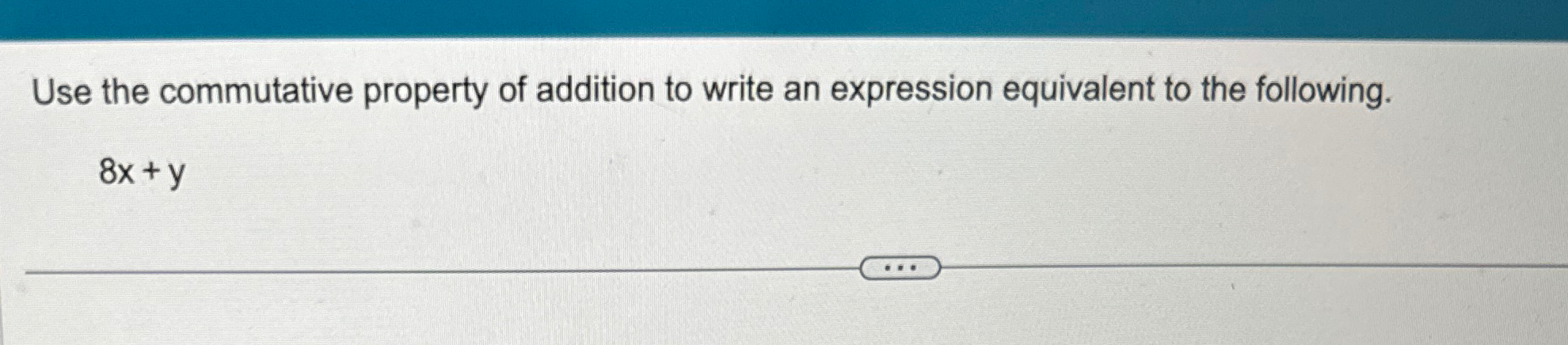 Solved Use the commutative property of addition to write an | Chegg.com