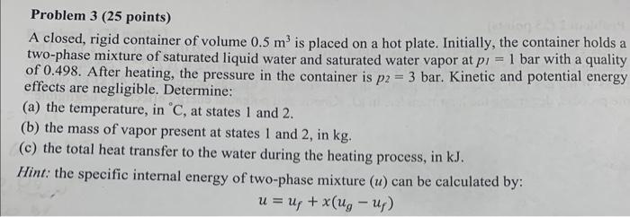 Solved Problem 3 (25 points) A closed, rigid container of | Chegg.com
