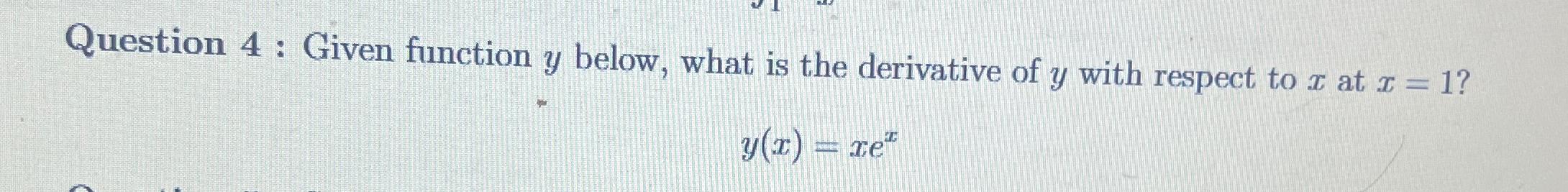 Solved Question 4 ﻿: Given function y ﻿below, what is the | Chegg.com