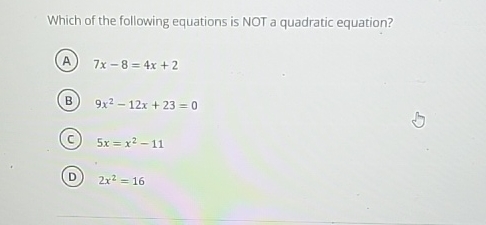 Solved Which of the following equations is NOT a quadratic | Chegg.com