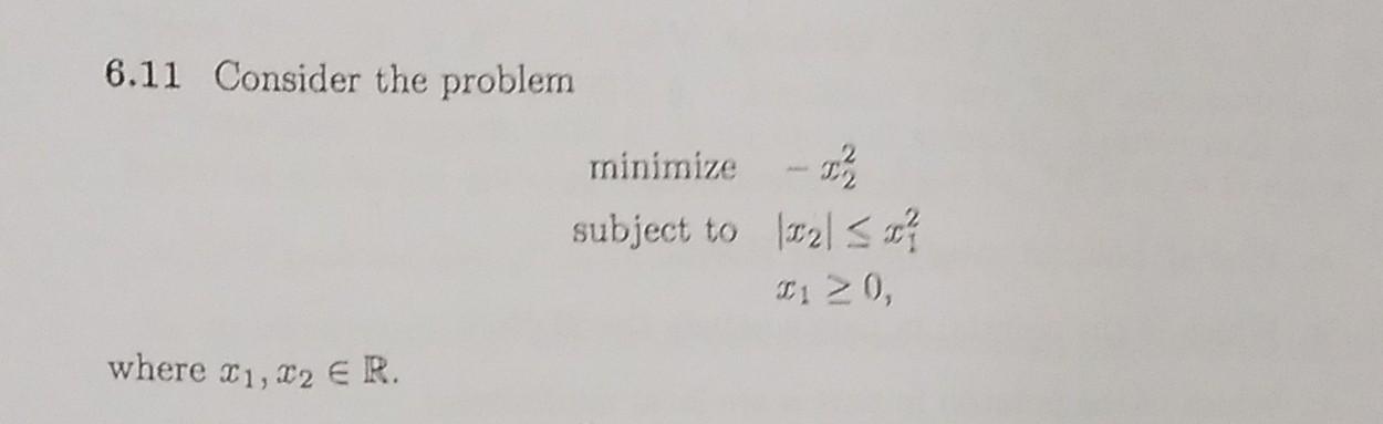 6.11 Consider the problem minimize subject to | Chegg.com
