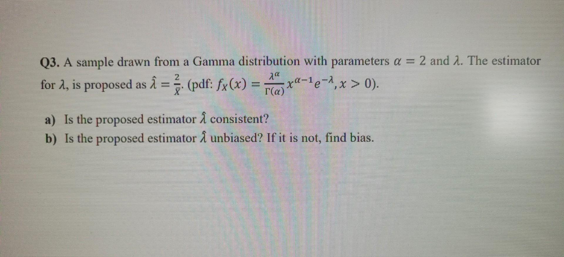 Q3. A sample drawn from a Gamma distribution with | Chegg.com