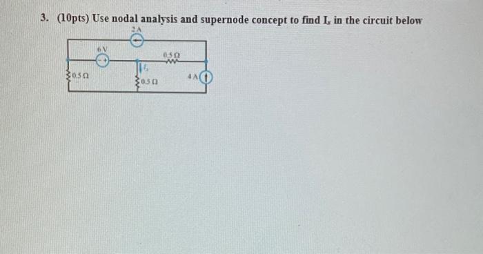 Solved 3. (10pts) Use nodal analysis and supernode concept | Chegg.com