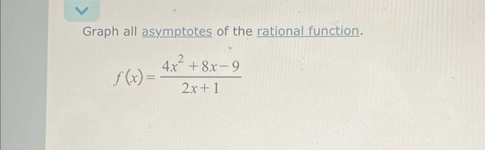 Solved Graph all asymptotes of the rational | Chegg.com