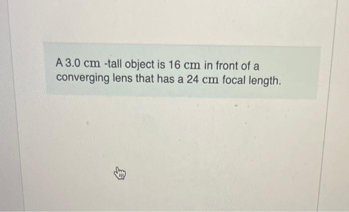 Solved A 3.0 cm-tall object is 16 cm in front of a | Chegg.com