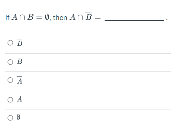 Solved If A∩B=O?, ﻿then A∩bar (B)=?bar (B)B?bar (A)AO? | Chegg.com