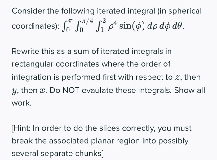Solved Consider the following iterated integral (in | Chegg.com
