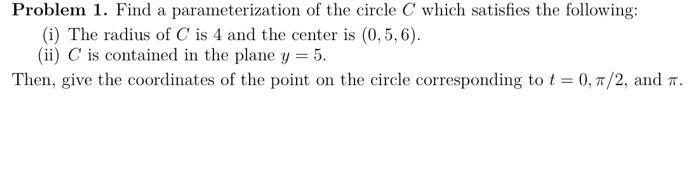 Solved Problem 1. Find a parameterization of the circle C | Chegg.com