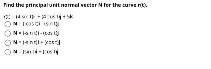 Solved Find the principal unit normal vector N for the curve | Chegg.com
