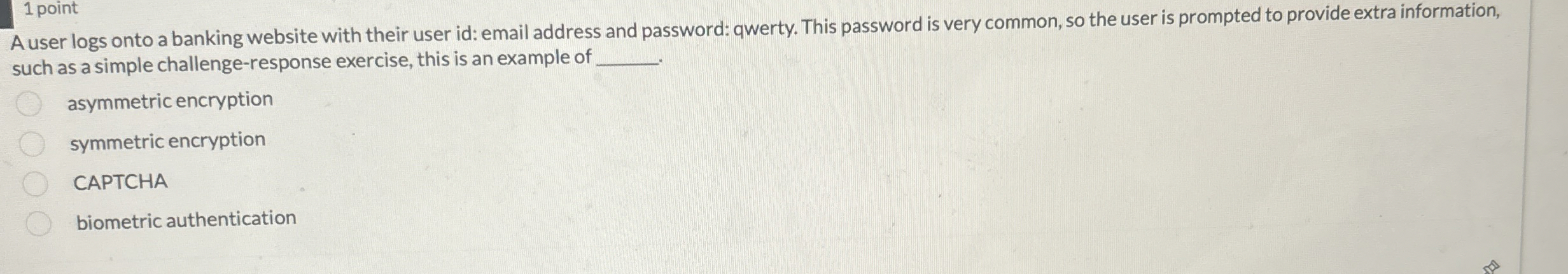 Solved 1 ﻿pointA user logs onto a banking website with their | Chegg.com