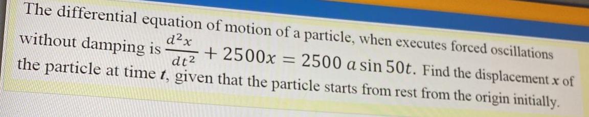 Solved The differential equation of motion of a particle, | Chegg.com